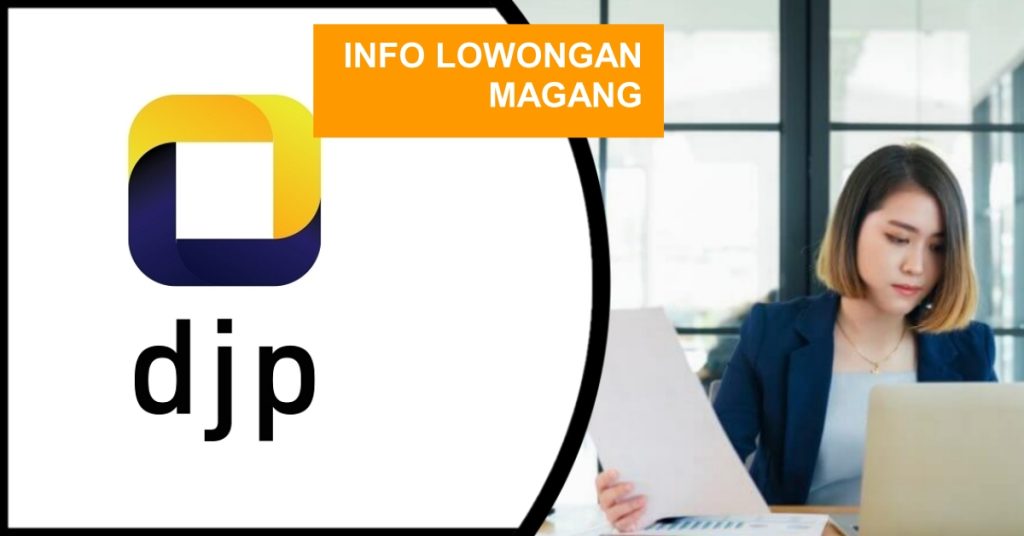 Lowongan Magang DJP Untuk Semua Jurusan - April 2026