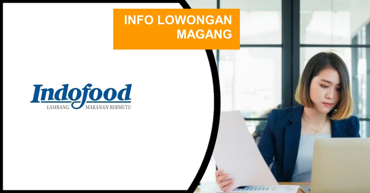 Lowongan Magang Indofood Untuk Semua Jurusan - March 2026
