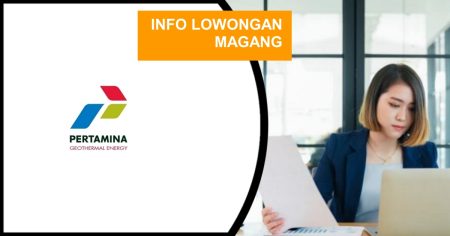 Lowongan Magang Pertamina Geothermal Energy Untuk Semua Jurusan - April ...