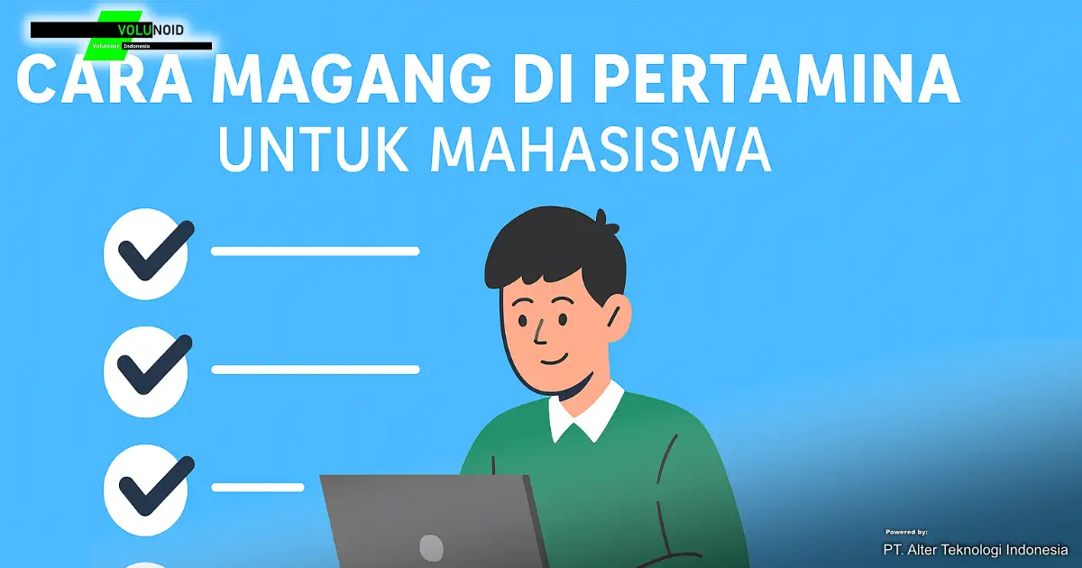 Pengertian Cara Magang di Pertamina untuk Mahasiswa dan Rahasia Lolos